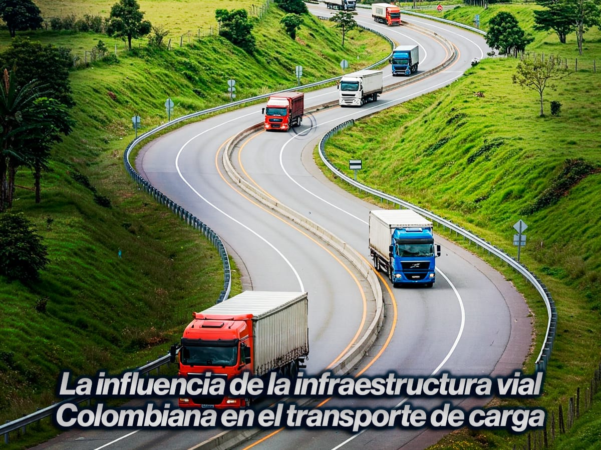 La Influencia de la Infraestructura Vial Colombiana en el Transporte de ...